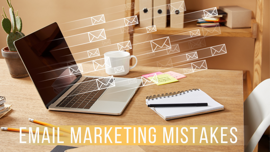 11 Email Marketing Mistakes That Are Killing Your Campaigns